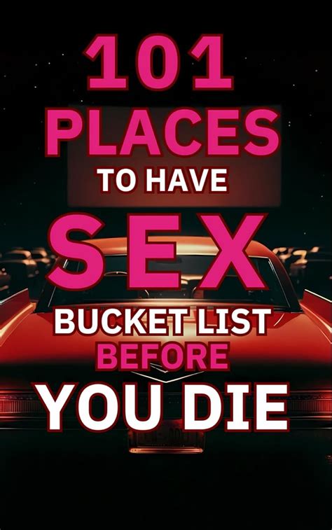 101 Places To Have Sex Bucket List Before You Die Woles Woles 9798877277656 Books 101 Places To Have Sex Bucket List Before You Die Woles Woles 9798877277656 Books