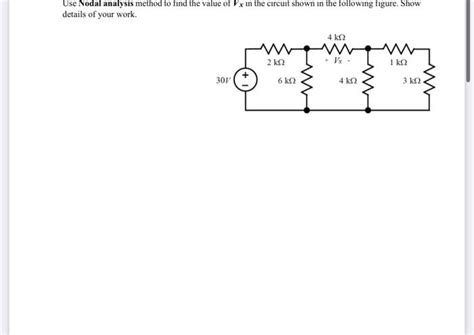 Solved Use Nodal Analysis Method To Find The Value Of Vx In Chegg