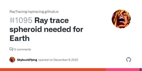 Ray Trace Spheroid Needed For Earth · Issue 1095 · Raytracing