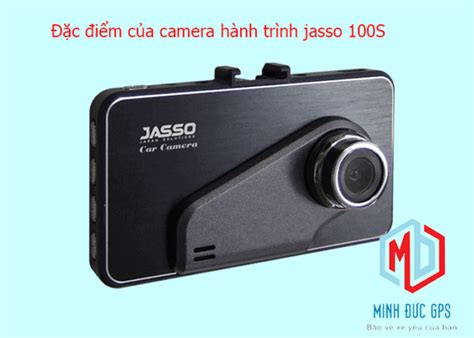 Đặc điểm Của Camera Hành Trình Jasso 100s Camera
