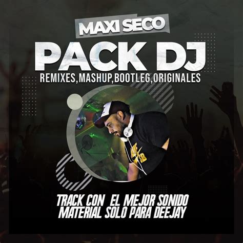 Maxi Seco Pack Para Djs Julio Descarga Directa Altoremix