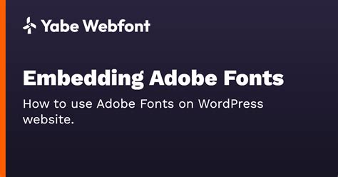 embedding adobe fonts yabe webfont documentation