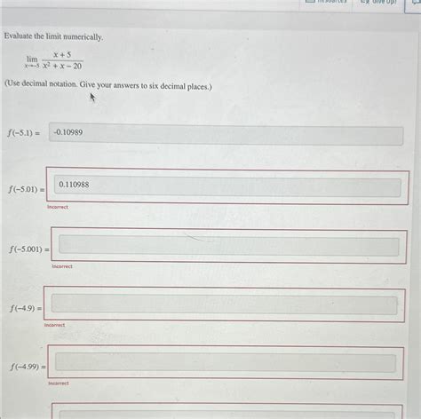 solved evaluate the limit numerically limx→ 5x 5x2 x 20 use