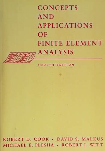 Concepts And Applications Of Finite Element Analysis By Robert Davis Cook Open Library
