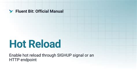 Hot Reload Fluent Bit Official Manual