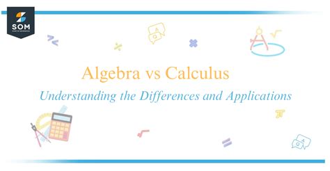 algebra vs calculus understanding the differences and applications