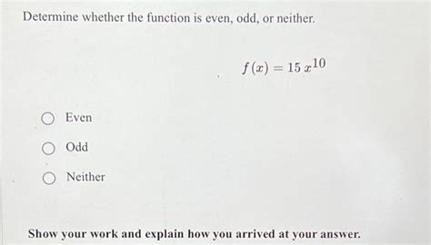 Solved Determine Whether The Function Is Even Odd Or Chegg Com