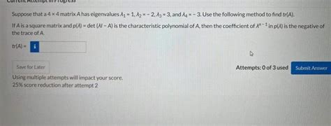 Solved Suppose That A 4x4 Matrix A Has Eigenvalues 11 1 12