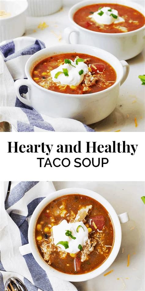 Hearty And Healthy Taco Soup The Butter Half