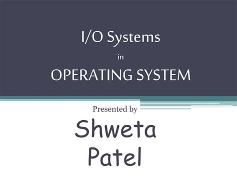 Operating System Inputoutp By Shweta Patel Pptx