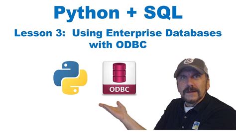 Master Using Sql With Python Lesson 3 Using Enterprise Databases With Odbc Youtube