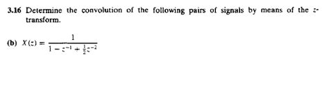 Solved 3 16 Determine The Convolution Of The Following Chegg Com