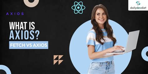 what is axios fetch vs axios what s the difference dailydevdiet