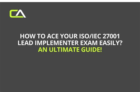 How To Ace Your ISO IEC Lead Implementer Exam Easily An Ultimate Guide CyberAgilityAcademy