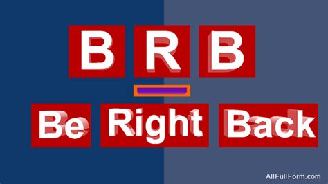 Brb Full Form — What Is The Full Form Of Brb