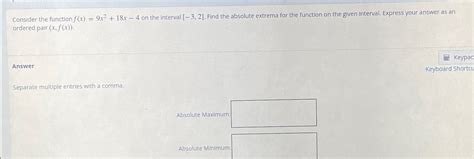 Solved Consider The Function Fx9x218x 4 ﻿on The Interval