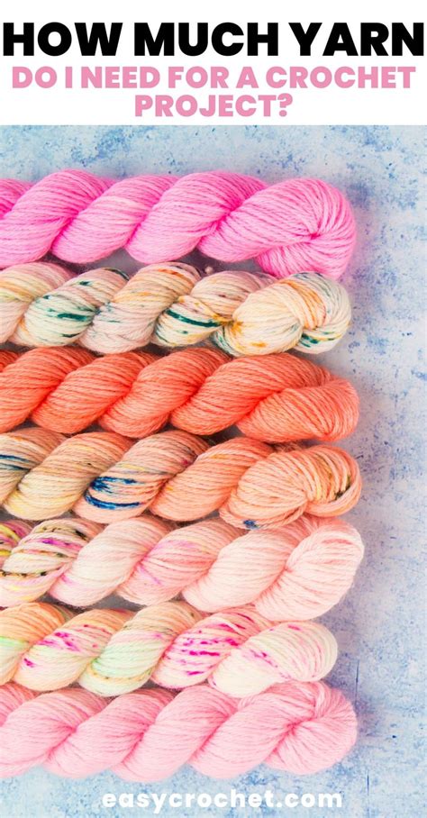 How Much Yarn Do I Need For A Crochet Project Easy Crochet Patterns