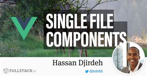 An Introduction To Vue Single File Components 30 Days Of Vue