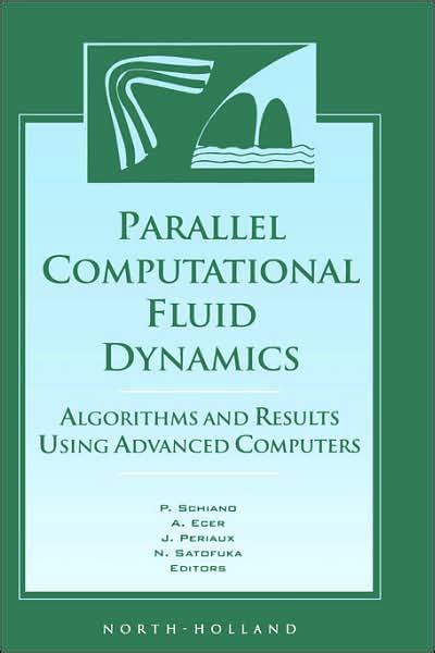 Parallel Computational Fluid Dynamics 96 Algorithms And Results Using