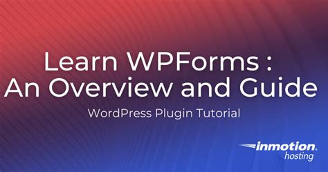Learn Wpforms Wordpress Plugin An Overview And Guide Wiredgorilla
