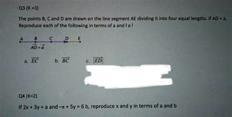 Solved Q3 K3 The Points B C And D Are Drawn On The Line Segment