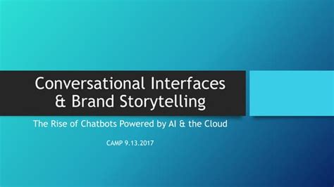 Conversational Interfaces And Brand Storytelling Ppt