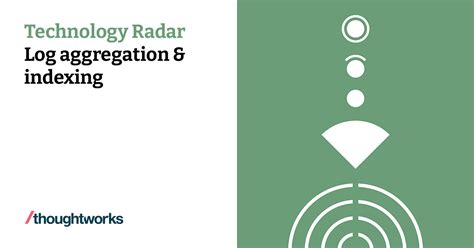 Log Aggregation And Indexing Technology Radar Thoughtworks Australia
