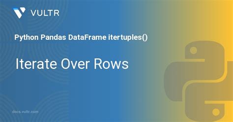 Python Pandas Dataframe Itertuples Iterate Over Rows Vultr Docs