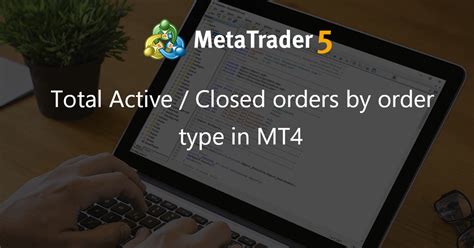 Free Download Of The Total Active Closed Orders By Order Type In Mt4 Script By Biswait50