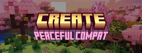 Create Peaceful [forge Fabric] Minecraft Mods Curseforge