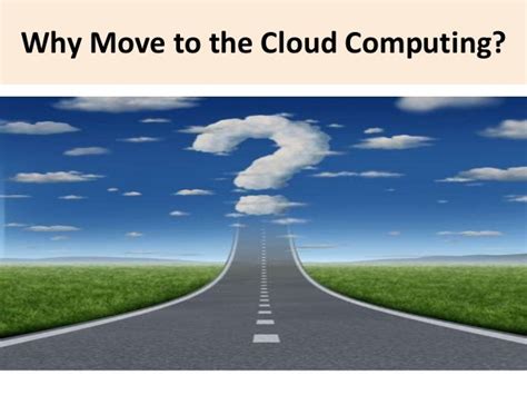 Why Move To The Cloud Computing