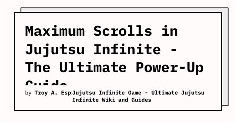 Maximum Scrolls In Jujutsu Infinite The Ultimate Power Up Guide Jujutsu Infinite Game