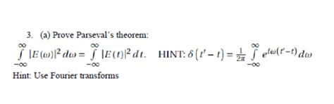solved 3 a prove parseval s theorem