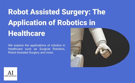 Robot Assisted Surgery The Application Of Robotics In Healthcare Ai Time Journal Artificial