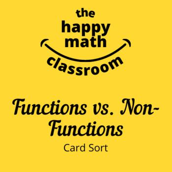 Function Or Non Function Sorting Cards By The Happy Math Classroom