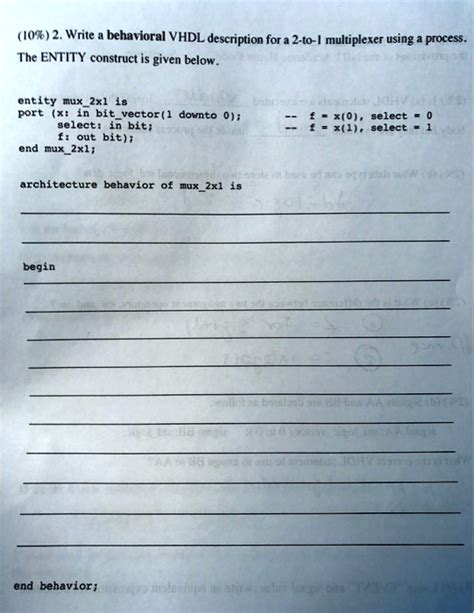 Solved 10 2write A Behavioral Vhdl Description For A 2 To I Multiplexer Using A Process The
