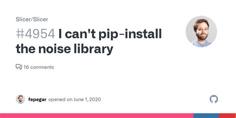 I Cant Pip Install The Noise Library · Issue 4954 · Slicerslicer