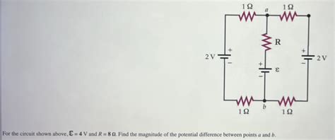 Solved For The Circuit Shown Above 4 V And R 8 Find