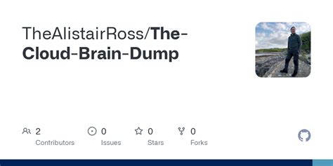 Github Thealistairrossthe Cloud Brain Dump