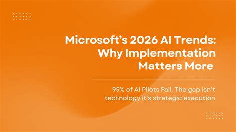 Microsofts 2026 Ai Trends Why Implementation Expertise Matters More