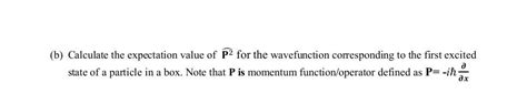 Solved B Calculate The Expectation Value Of P2 For The