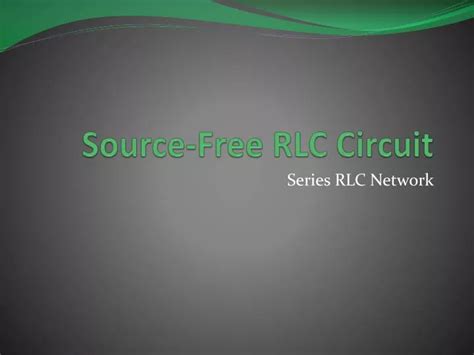 PPT Source Free RLC Circuit PowerPoint Presentation Free Download ID 3943822