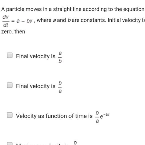 [answered] A Particle Dv A Dt Zero Then Moves In A Straight Line Kunduz