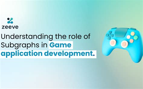 Understanding The Role Of Subgraphs In Gaming Application Development