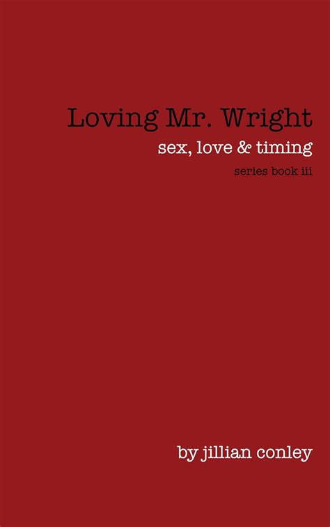 Loving Mr Wright Sex Love And Timing Book 3 Kindle Edition By