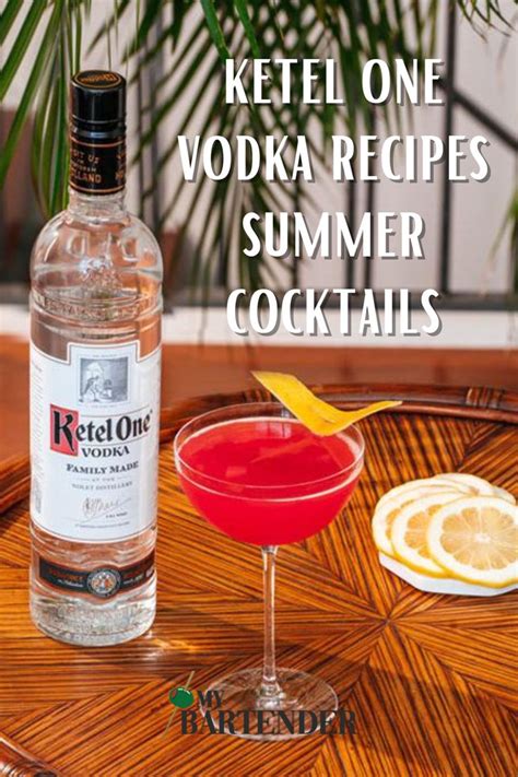 Ketel One Vodka Summer Cocktails Recipes