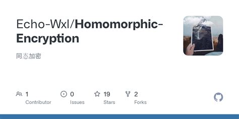 Github Echo Wxl Homomorphic Encryption