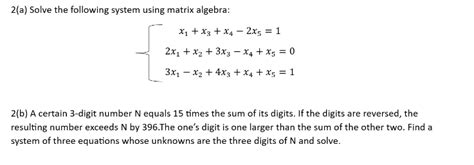 solved 2 a solve the following system using matrix algebra