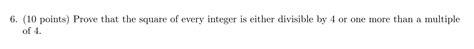Solved 6 10 Points Prove That The Square Of Every Integer
