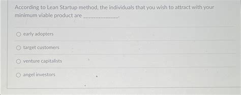 Solved According To Lean Startup Method The Individuals
